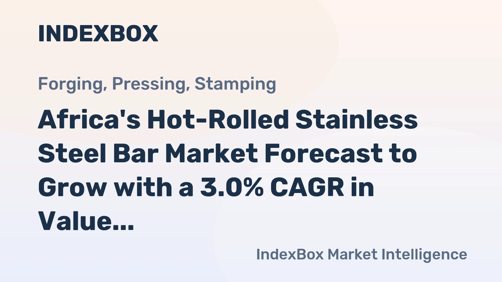 Africa's Hot-Rolled Stainless Steel Bar Market Forecast to Grow with a 3.0% CAGR in Value