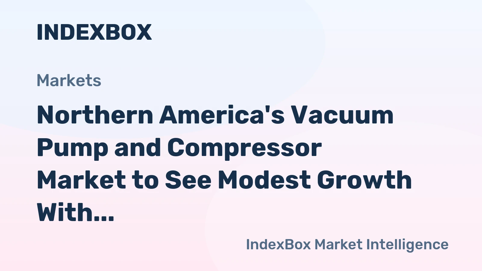Northern America's Vacuum Pump and Compressor Market to See Modest Growth With a 1.1% CAGR Through 2035