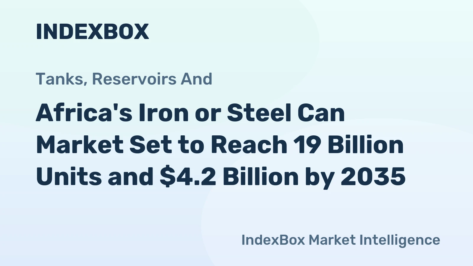Africa's Iron or Steel Can Market Set to Reach 19 Billion Units and $4.2 Billion by 2035