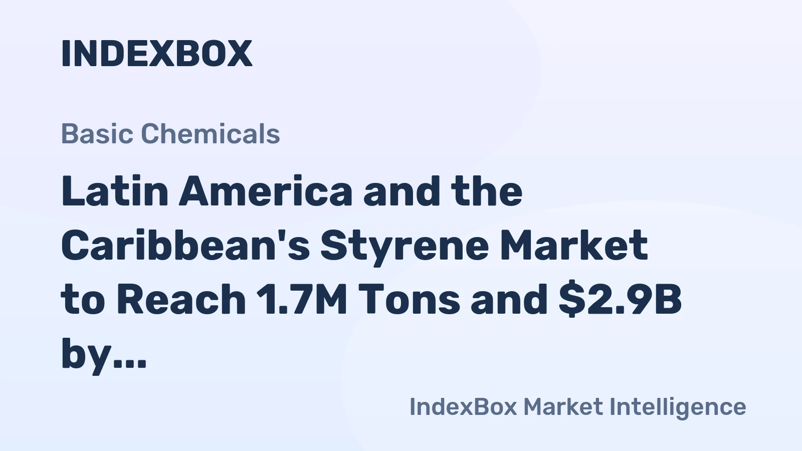 Latin America and the Caribbean's Styrene Market to Reach 1.7M Tons and $2.9B by 2035