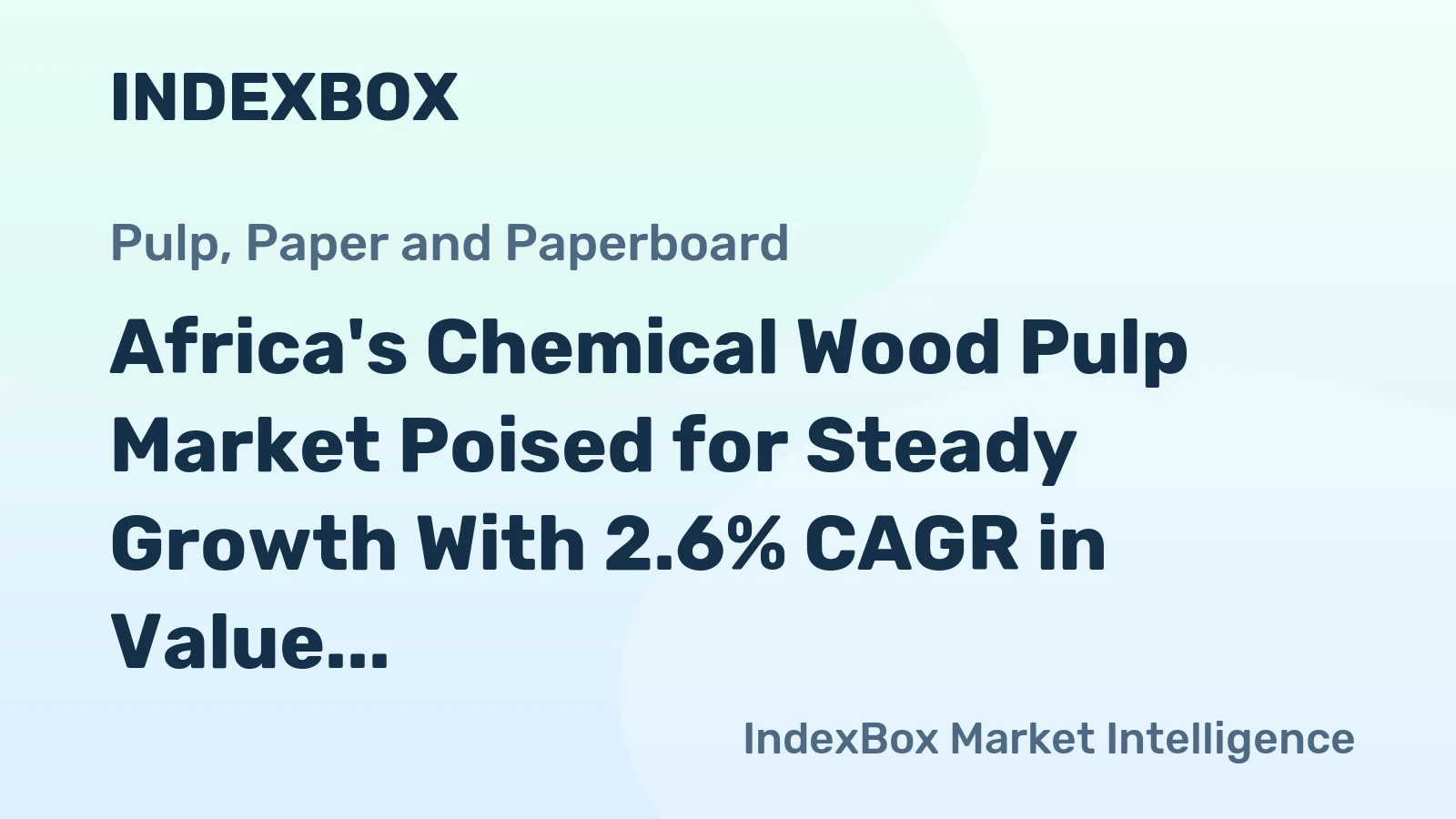 Africa's Chemical Wood Pulp Market Poised for Steady Growth With 2.6% CAGR in Value Through 2035