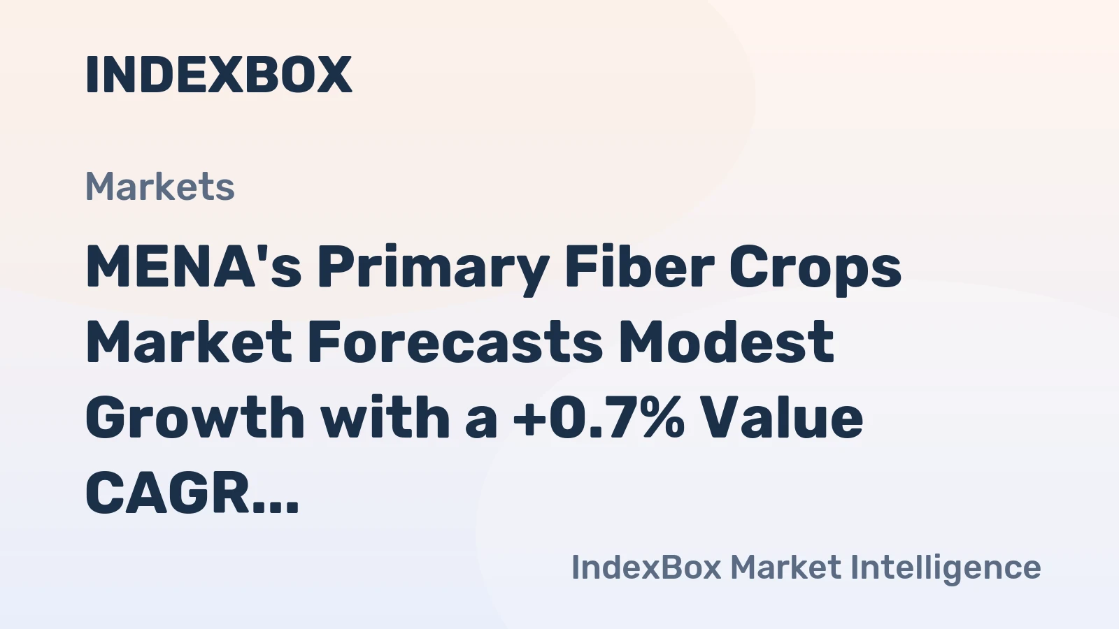MENA's Primary Fiber Crops Market Forecasts Modest Growth with a +0.7% Value CAGR to 2035