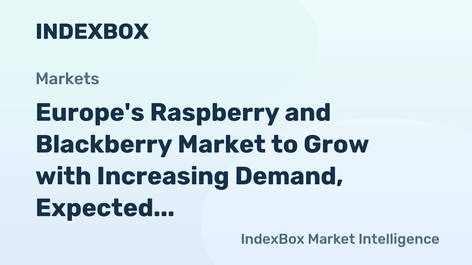 Europe's Raspberry and Blackberry Market to Grow with Increasing Demand, Expected to Reach 184K Tons and $2.1B by 2035