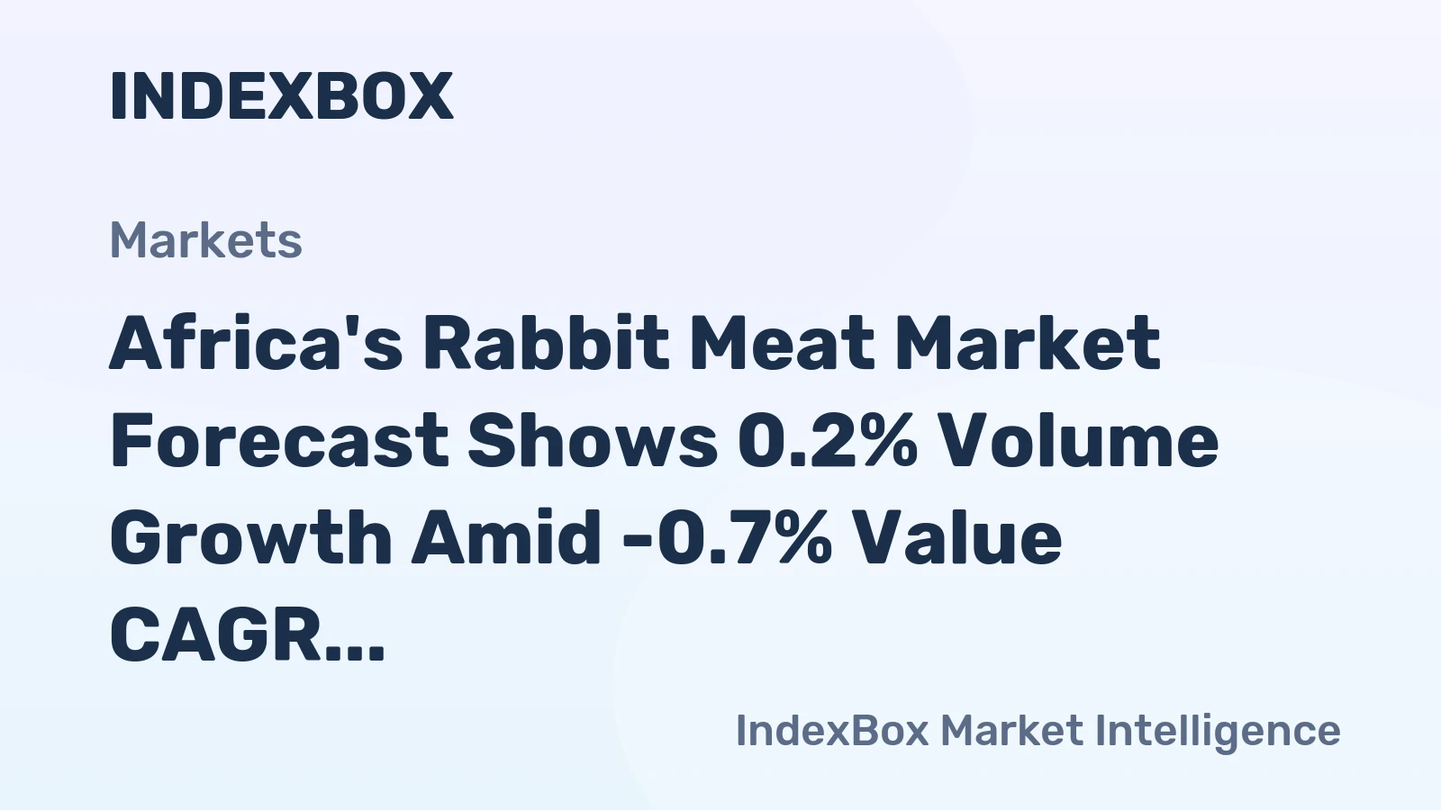 Africa's Rabbit Meat Market Forecast Shows 0.2% Volume Growth Amid -0.7% Value CAGR