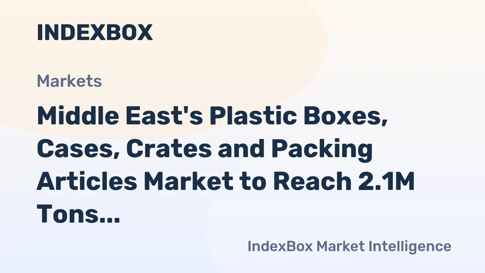 Middle East's Plastic Boxes, Cases, Crates and Packing Articles Market to Reach 2.1M Tons by 2035, Valued at $8.9B