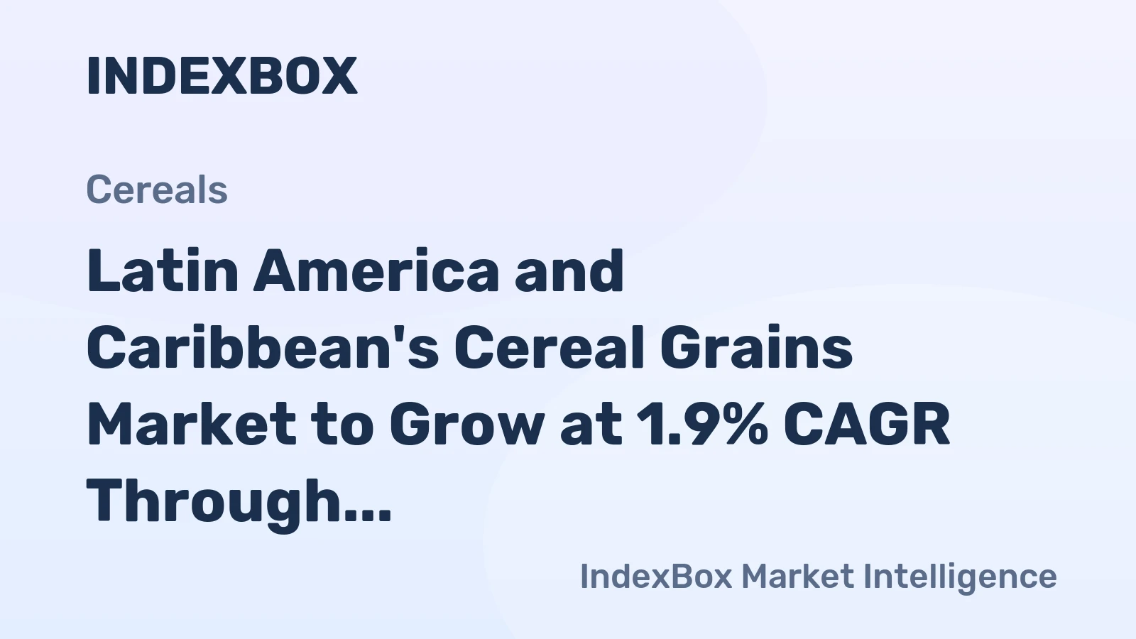 Latin America and Caribbean's Cereal Grains Market to Grow at 1.9% CAGR Through 2035
