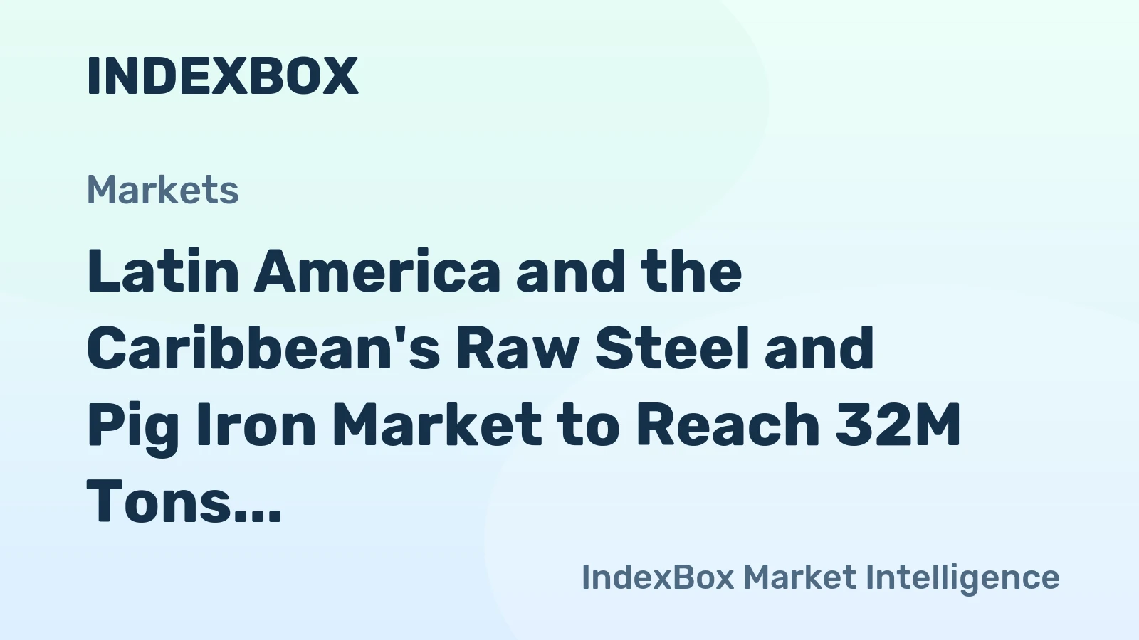 Latin America and the Caribbean's Raw Steel and Pig Iron Market to Reach 32M Tons and $16.2B by 2035