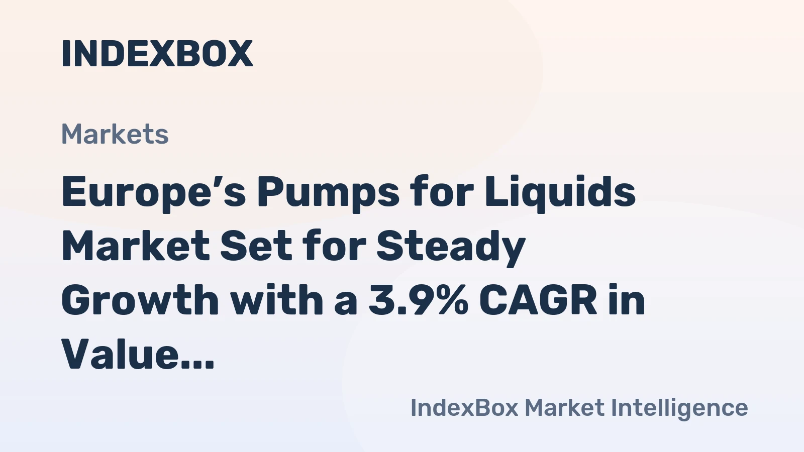 Europe’s Pumps for Liquids Market Set for Steady Growth with a 3.9% CAGR in Value