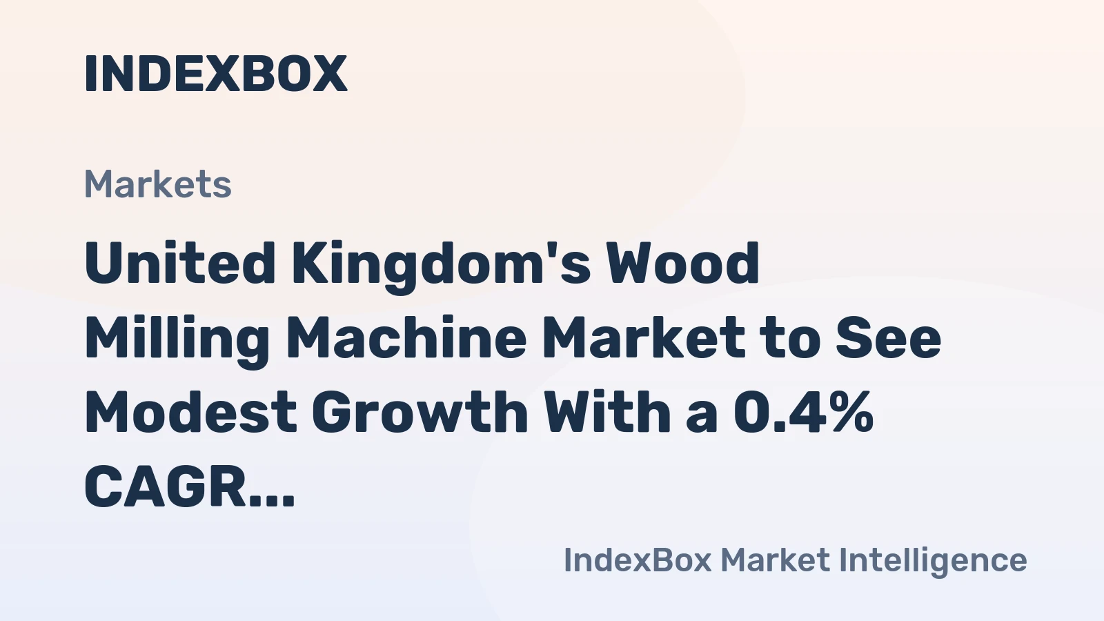 United Kingdom's Wood Milling Machine Market to See Modest Growth With a 0.4% CAGR Through 2035