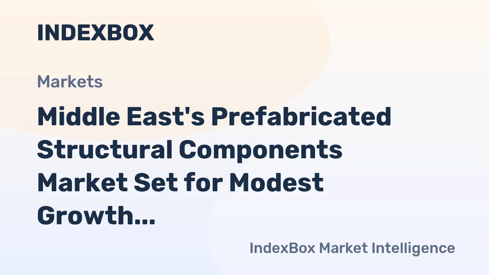 Middle East's Prefabricated Structural Components Market Set for Modest Growth With +1.0% CAGR Through 2035