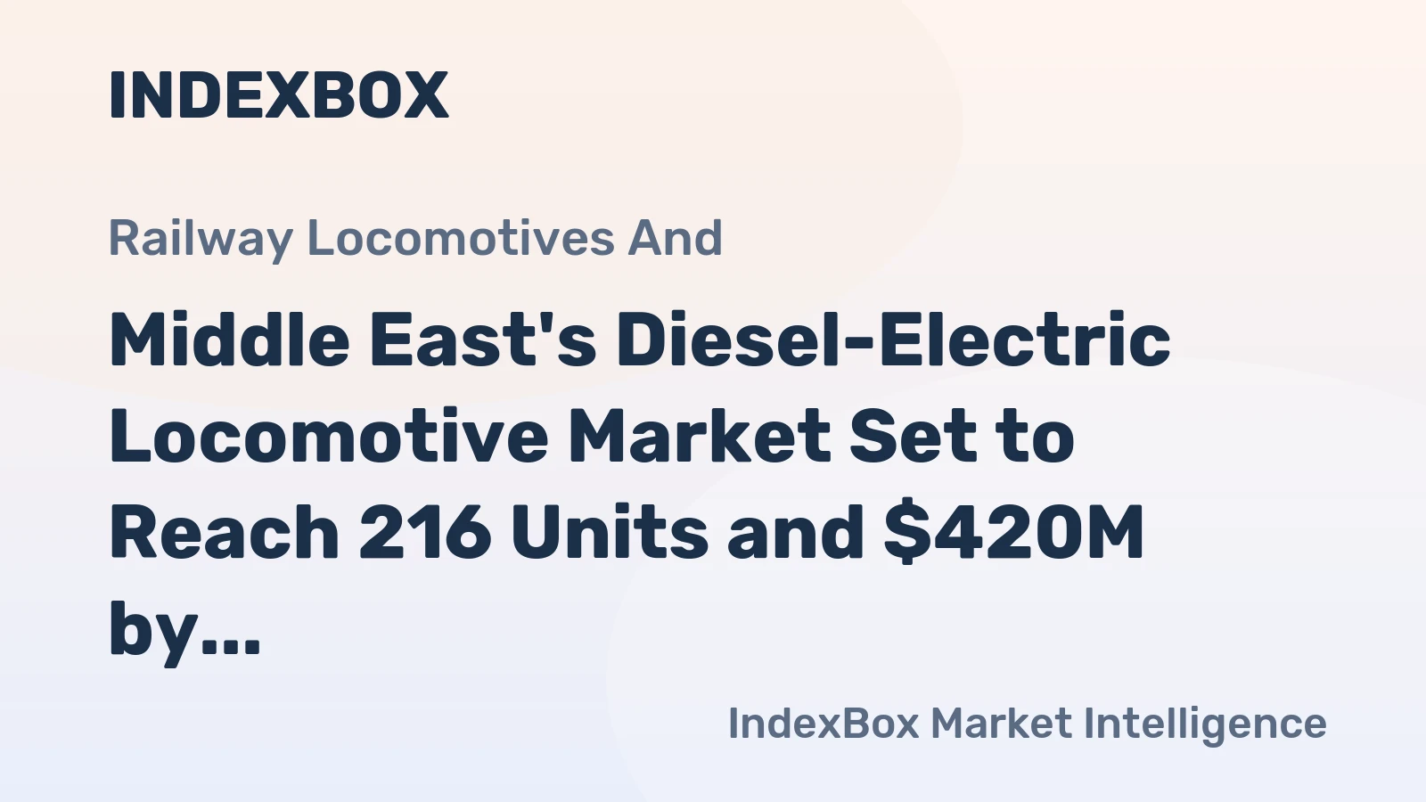 Middle East's Diesel-Electric Locomotive Market Set to Reach 216 Units and $420M by 2035