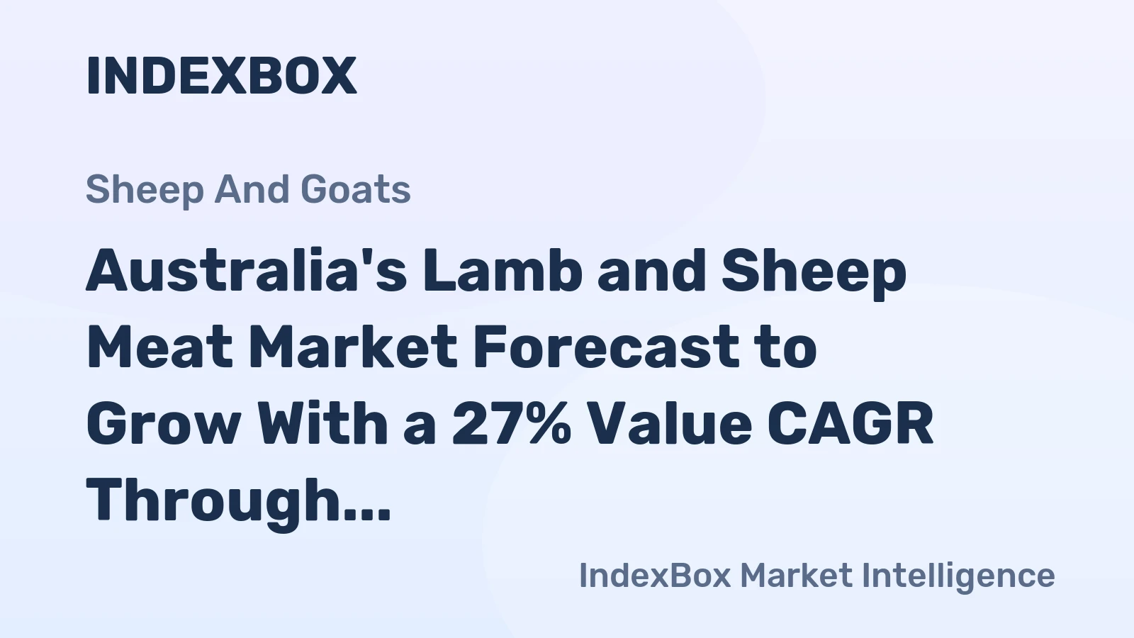 Australia's Lamb and Sheep Meat Market Forecast to Grow With a 27% Value CAGR Through 2035