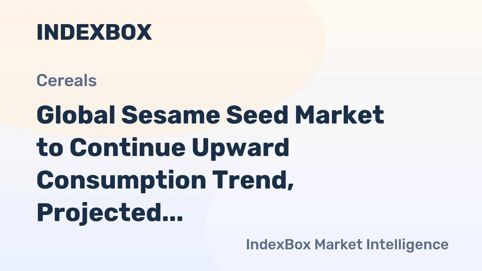 Global Sesame Seed Market to Continue Upward Consumption Trend, Projected CAGR of +1.2%