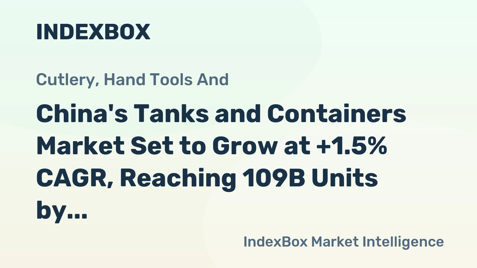China's Tanks and Containers Market Set to Grow at +1.5% CAGR, Reaching 109B Units by 2035