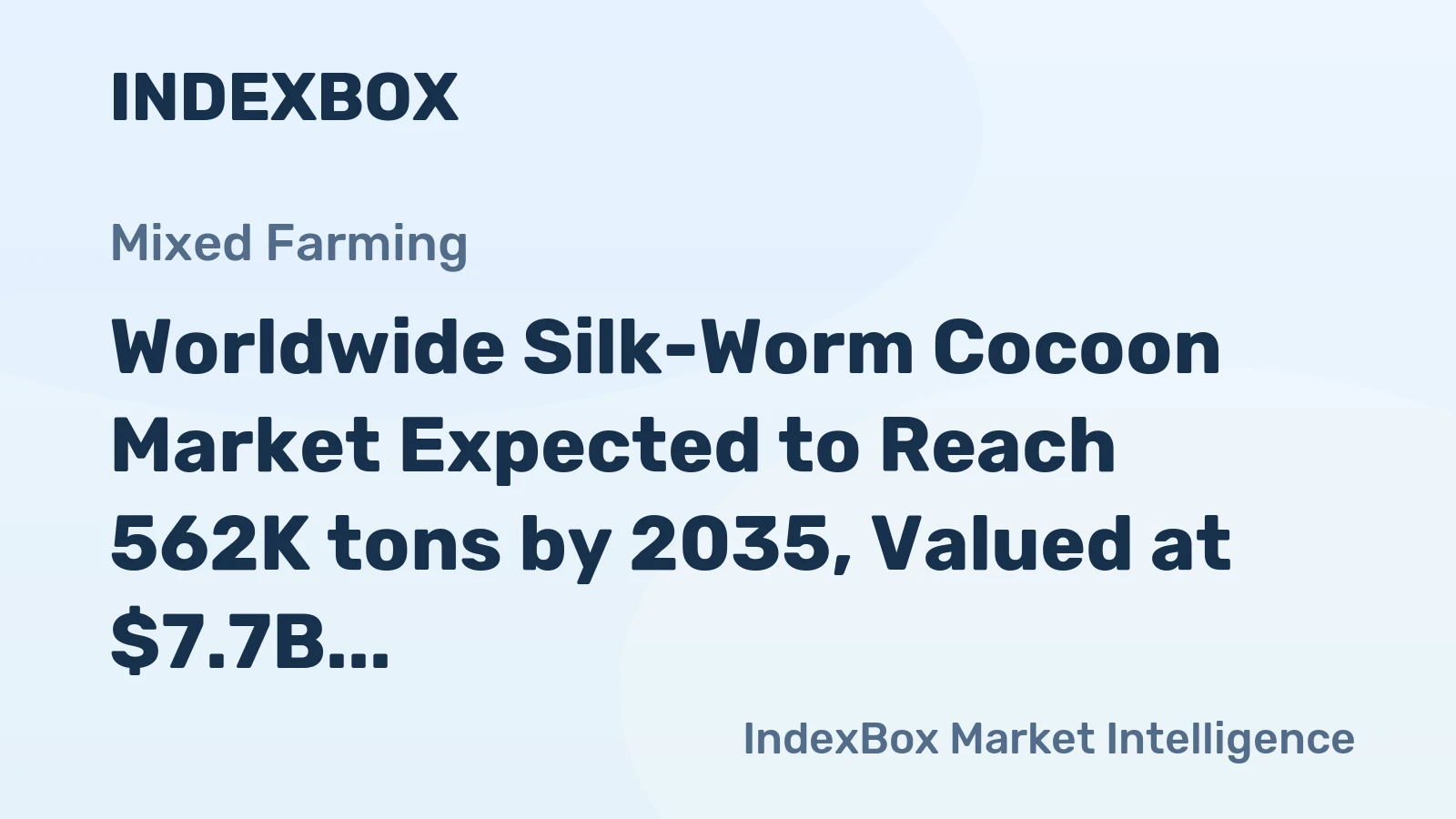 Worldwide Silk-Worm Cocoon Market Expected to Reach 562K tons by 2035, Valued at $7.7B