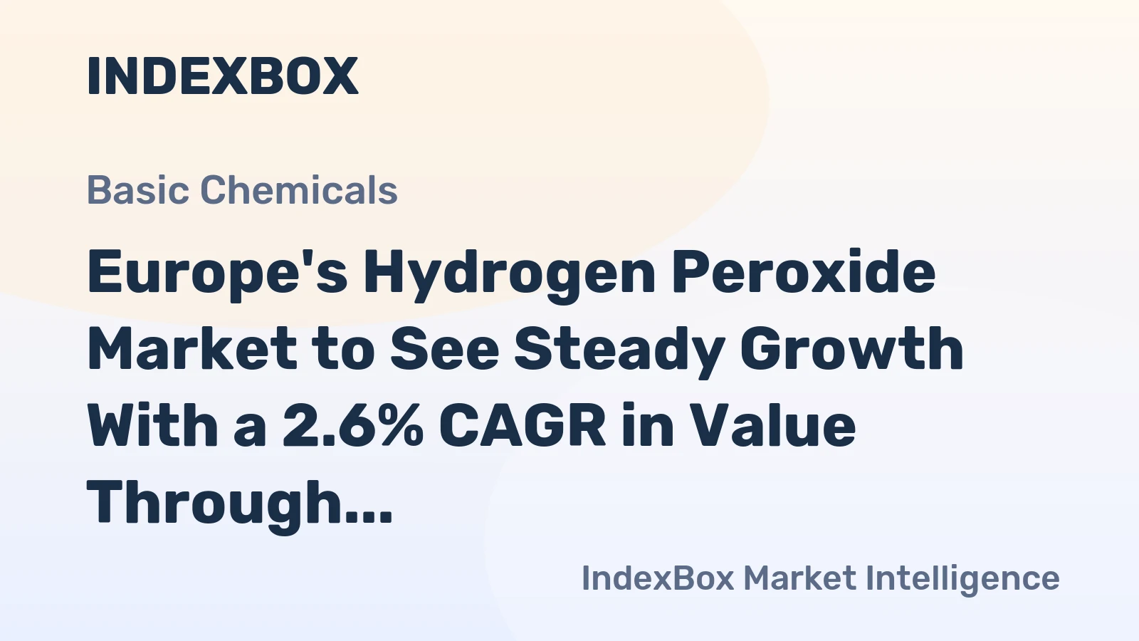 Europe's Hydrogen Peroxide Market to See Steady Growth With a 2.6% CAGR in Value Through 2035