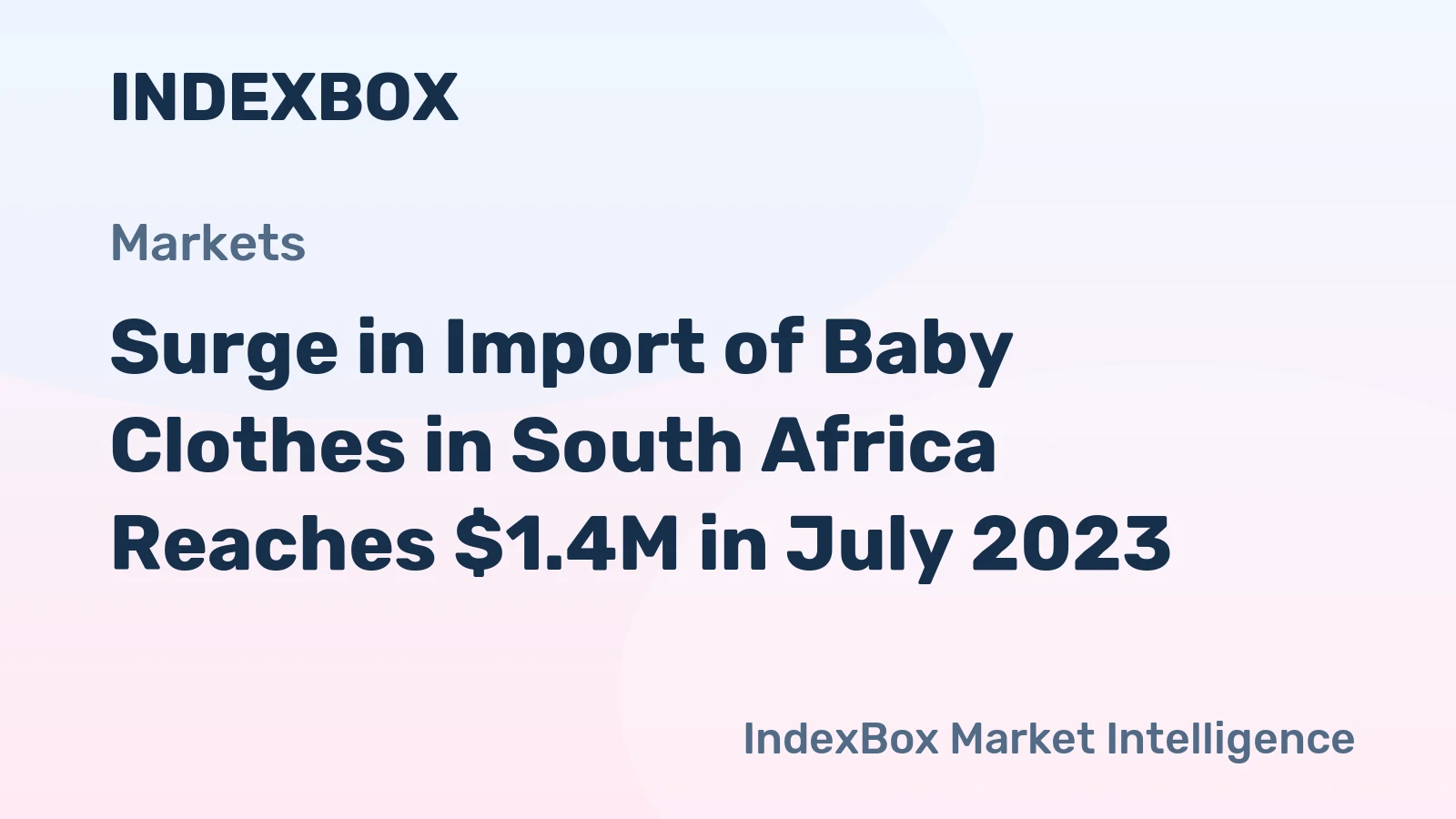 Surge in Import of Baby Clothes in South Africa Reaches $1.4M in July 2023