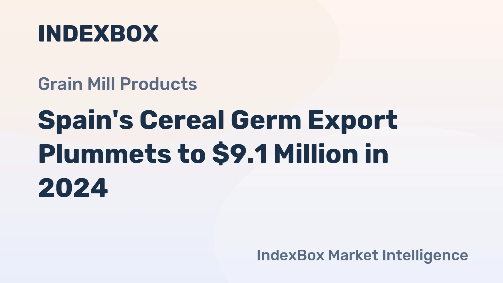 Spain's Cereal Germ Export Plummets to $9.1 Million in 2024