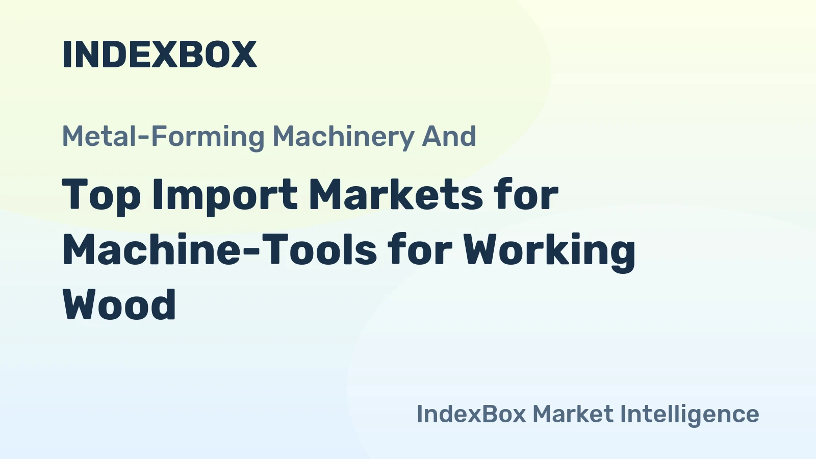 Top Import Markets for Machine-Tools for Working Wood