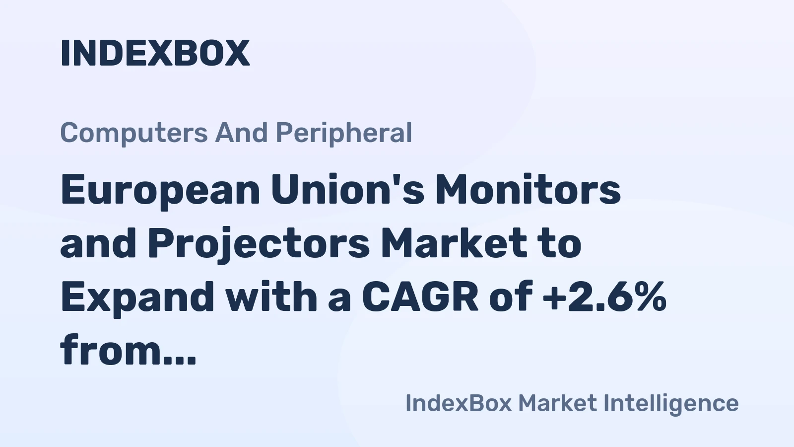 European Union's Monitors and Projectors Market to Expand with a CAGR of +2.6% from 2024 to 2035