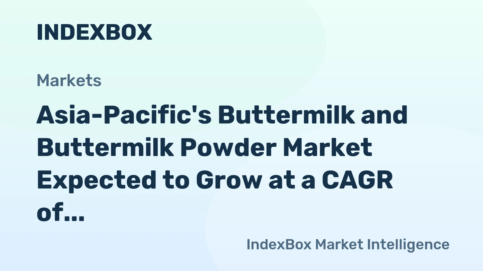 Asia-Pacific's Buttermilk and Buttermilk Powder Market Expected to Grow at a CAGR of +1.1% through 2035