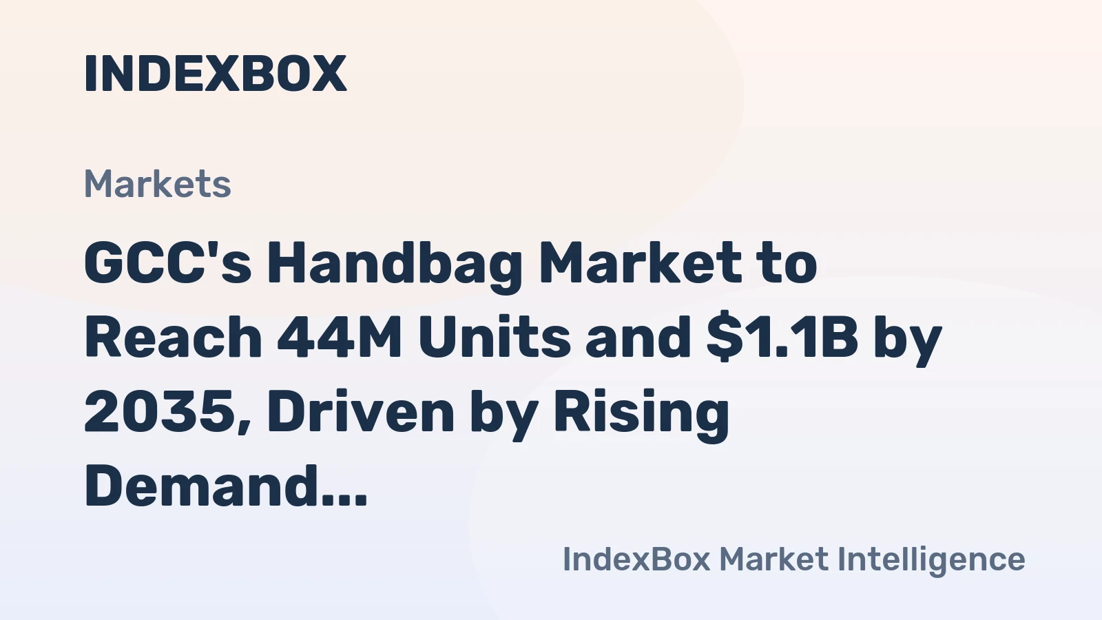 GCC's Handbag Market to Reach 44M Units and $1.1B by 2035, Driven by Rising Demand