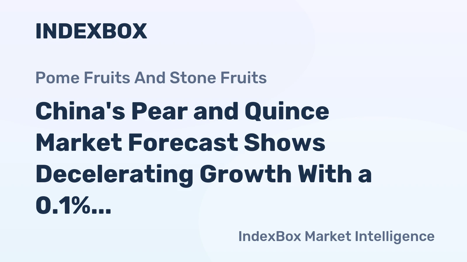 China's Pear and Quince Market Forecast Shows Decelerating Growth With a 0.1% Volume CAGR