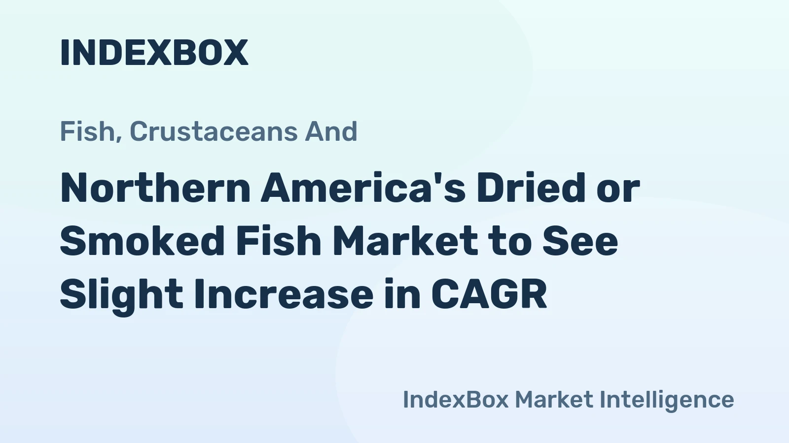 Northern America's Dried or Smoked Fish Market to See Slight Increase in CAGR