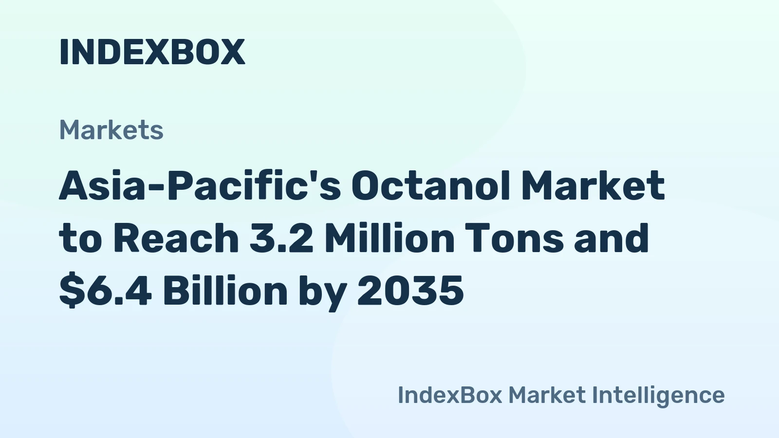 Asia-Pacific's Octanol Market to Reach 3.2 Million Tons and $6.4 Billion by 2035
