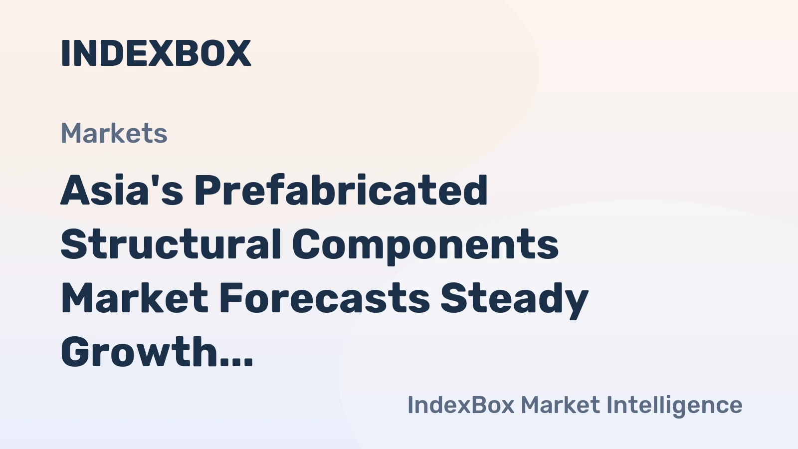 Asia's Prefabricated Structural Components Market Forecasts Steady Growth with 1.9% CAGR Through 2035