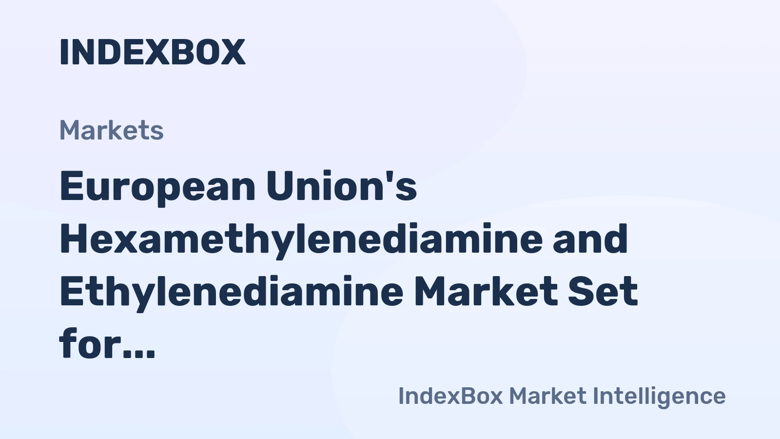 European Union's Hexamethylenediamine and Ethylenediamine Market Set for Modest Growth to $5.7 Billion