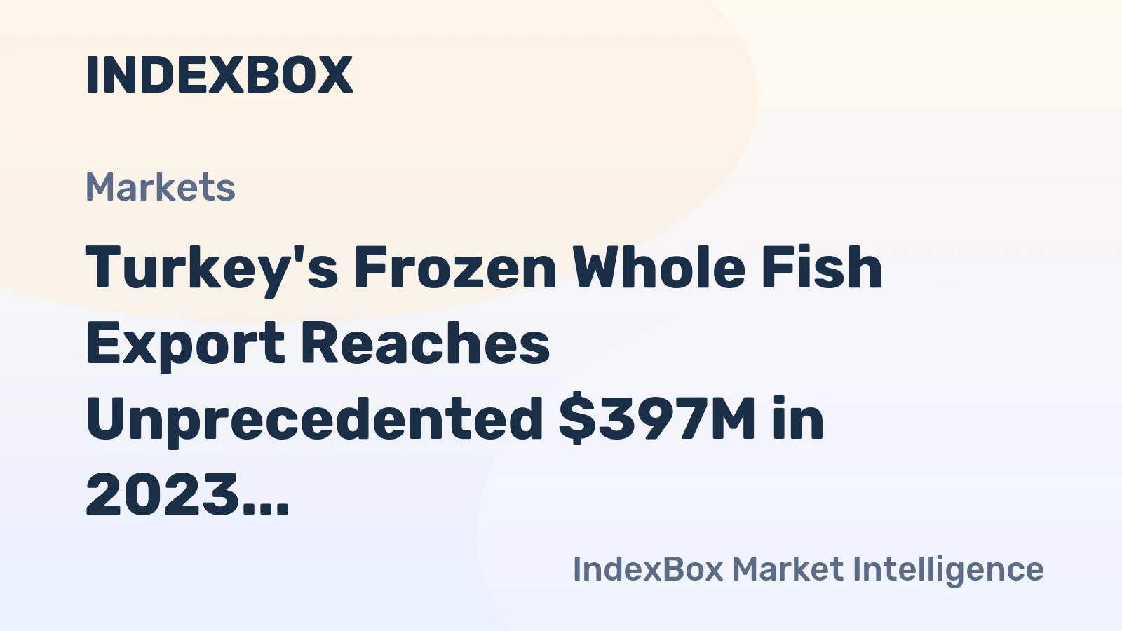 Turkey's Frozen Whole Fish Export Reaches Unprecedented $397M in 2023