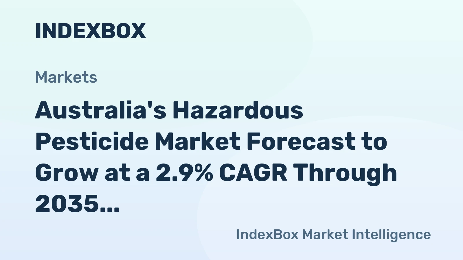 Australia's Hazardous Pesticide Market Forecast to Grow at a 2.9% CAGR Through 2035