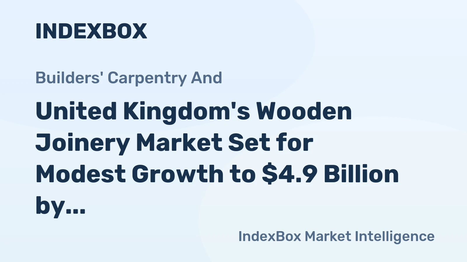 United Kingdom's Wooden Joinery Market Set for Modest Growth to $4.9 Billion by 2035