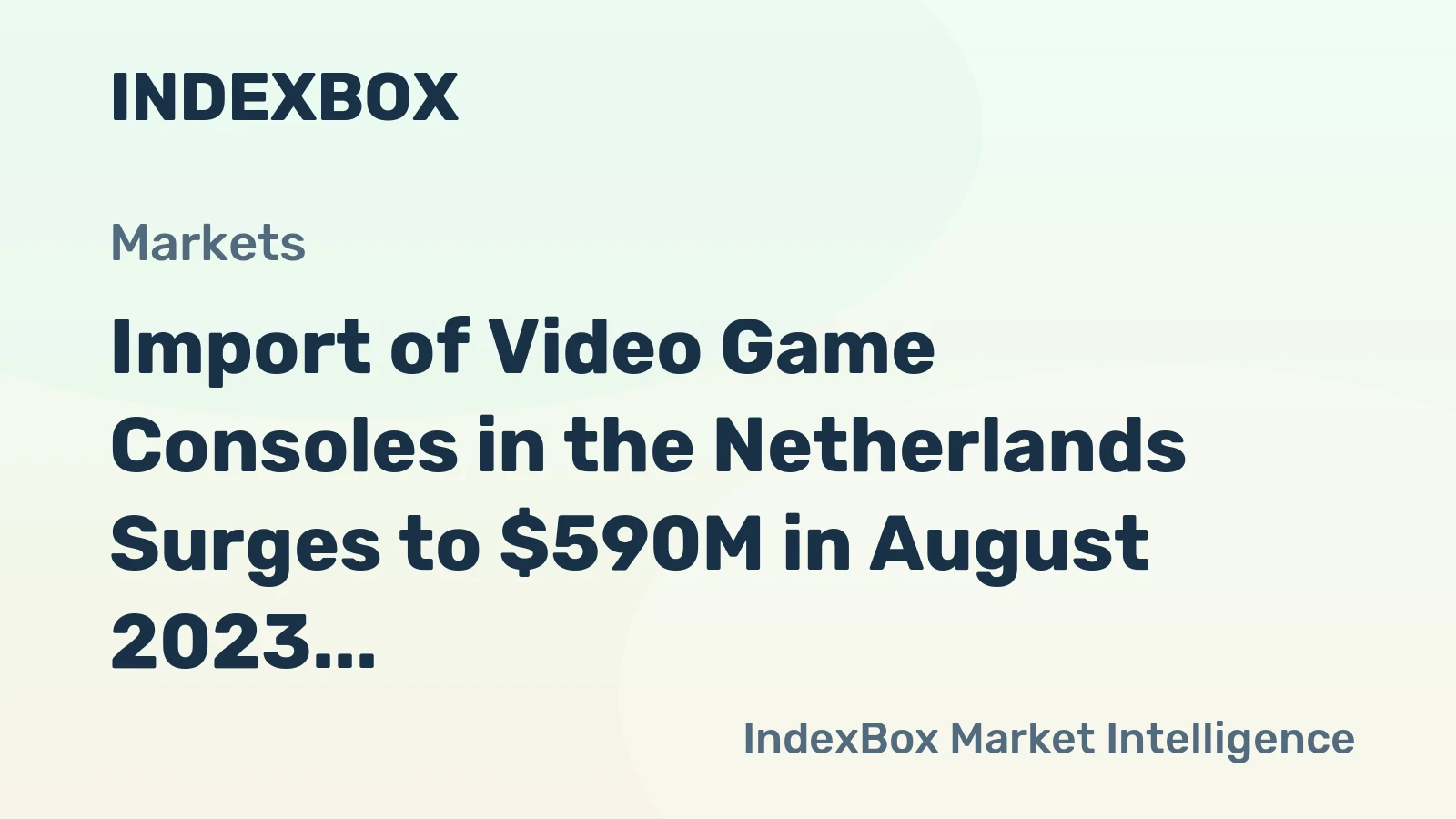 Import of Video Game Consoles in the Netherlands Surges to $590M in August 2023