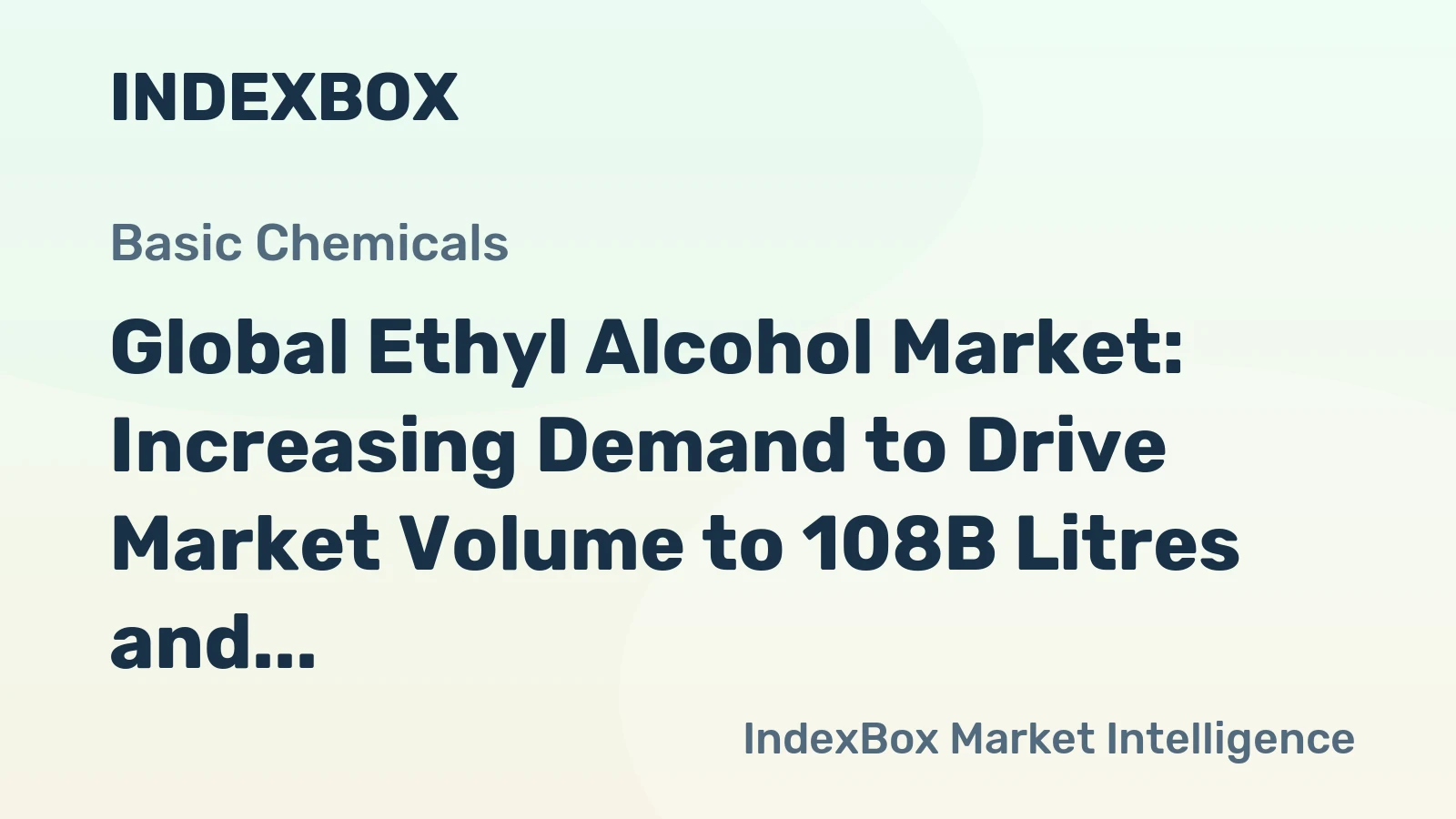 Global Ethyl Alcohol Market: Increasing Demand to Drive Market Volume to 108B Litres and Market Value to $89.2B by 2035