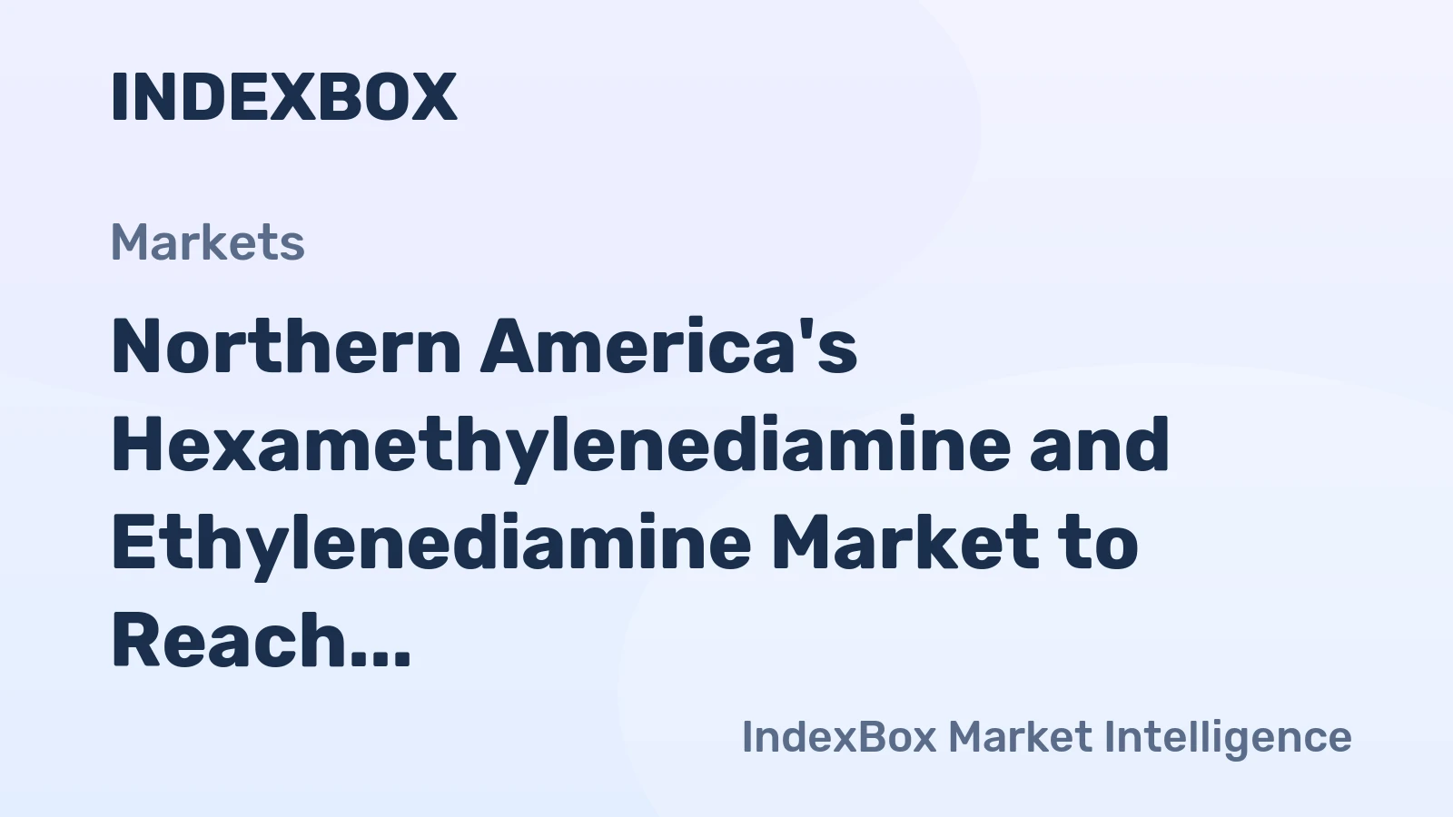 Northern America's Hexamethylenediamine and Ethylenediamine Market to Reach 1.7M Tons and $7.1B by 2035
