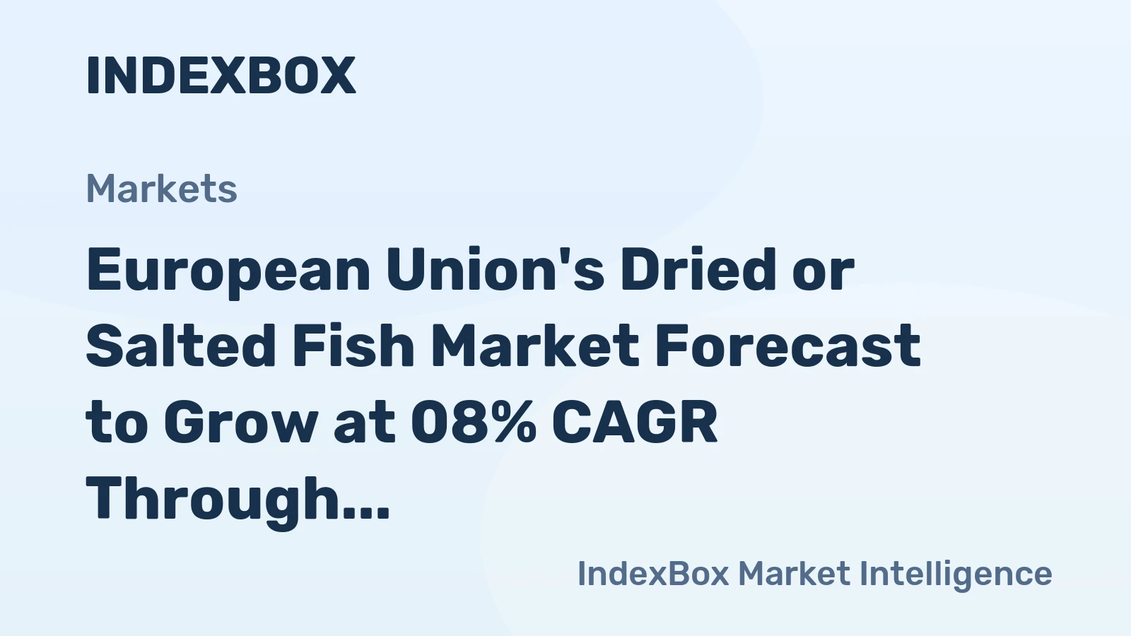 European Union's Dried or Salted Fish Market Forecast to Grow at 08% CAGR Through 2035