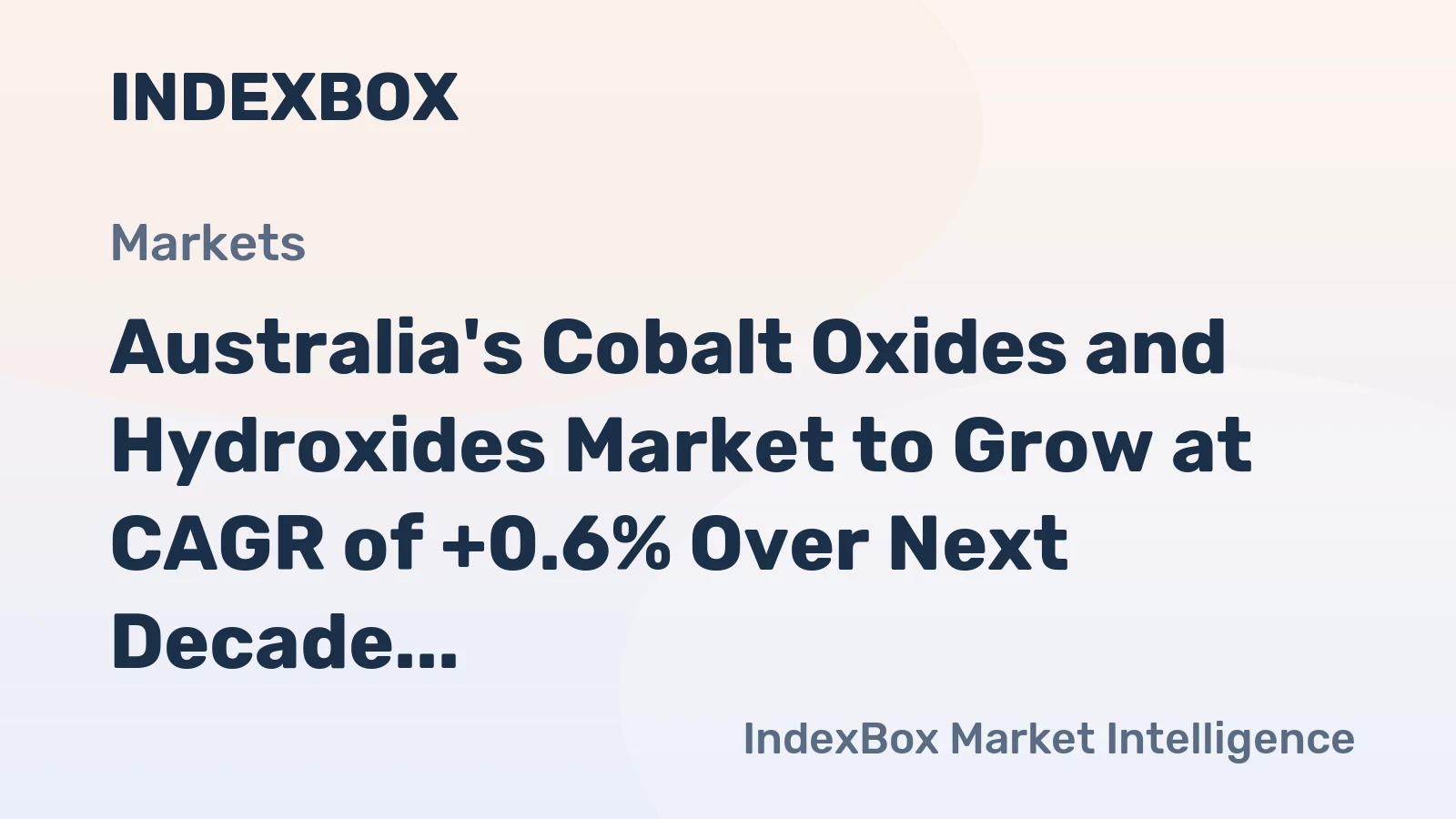 Australia's Cobalt Oxides and Hydroxides Market to Grow at CAGR of +0.6% Over Next Decade