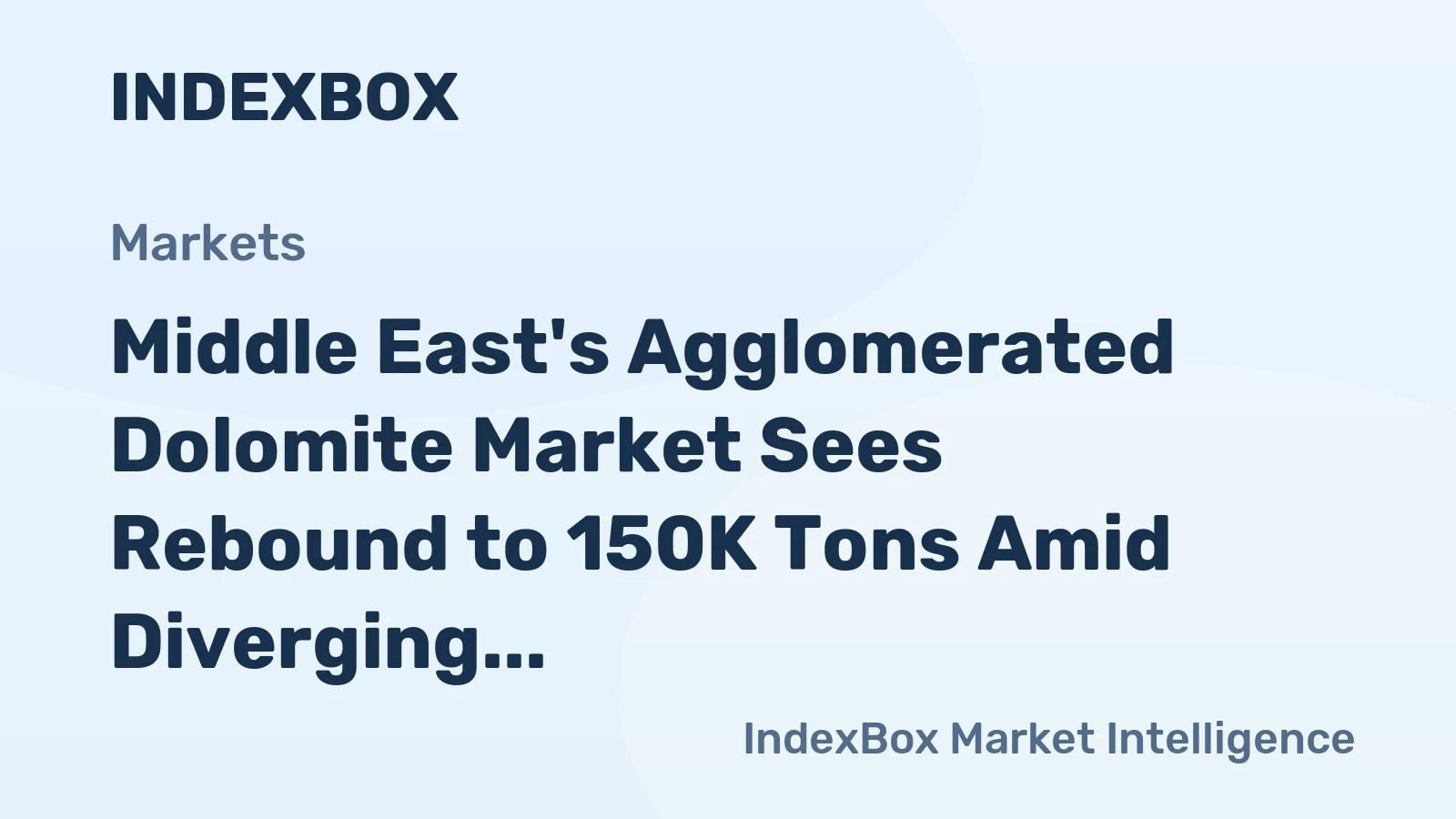 Middle East's Agglomerated Dolomite Market Sees Rebound to 150K Tons Amid Diverging Trade and Price Trends