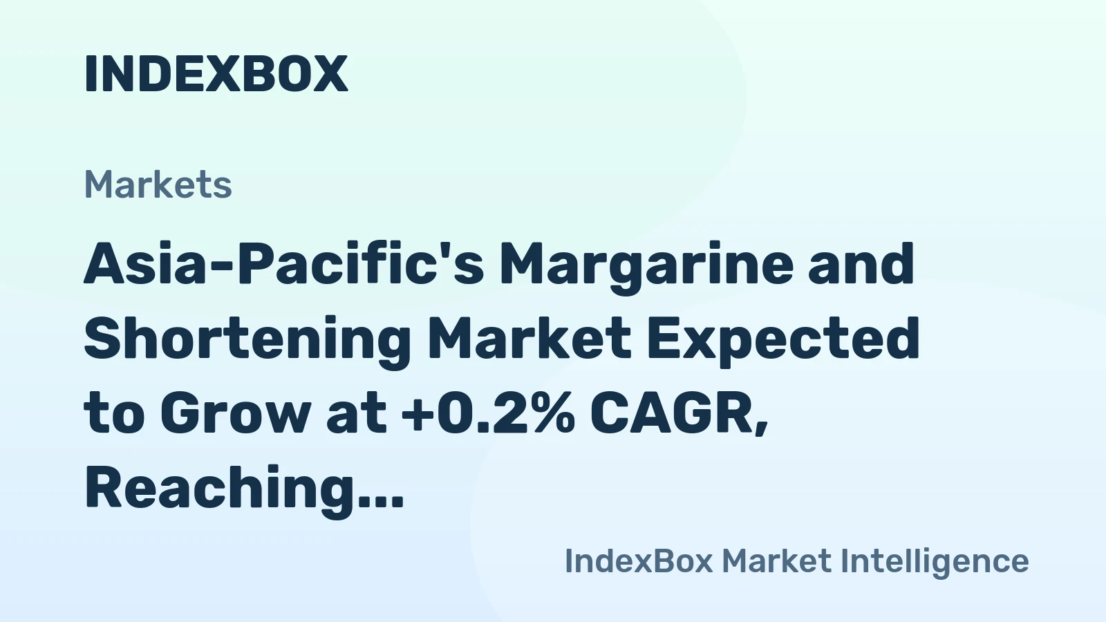 Asia-Pacific's Margarine and Shortening Market Expected to Grow at +0.2% CAGR, Reaching 5.4M Tons by 2035