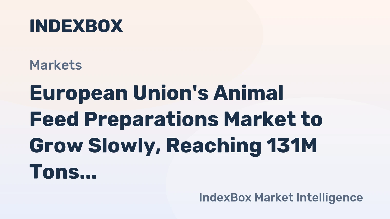 European Union's Animal Feed Preparations Market to Grow Slowly, Reaching 131M Tons and $278.4B by 2035