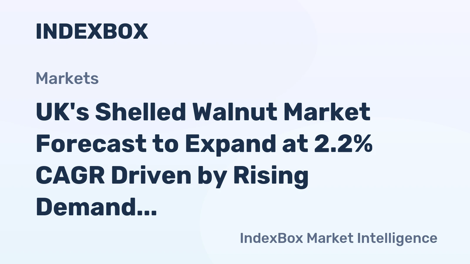 UK's Shelled Walnut Market Forecast to Expand at 2.2% CAGR Driven by Rising Demand and US Imports