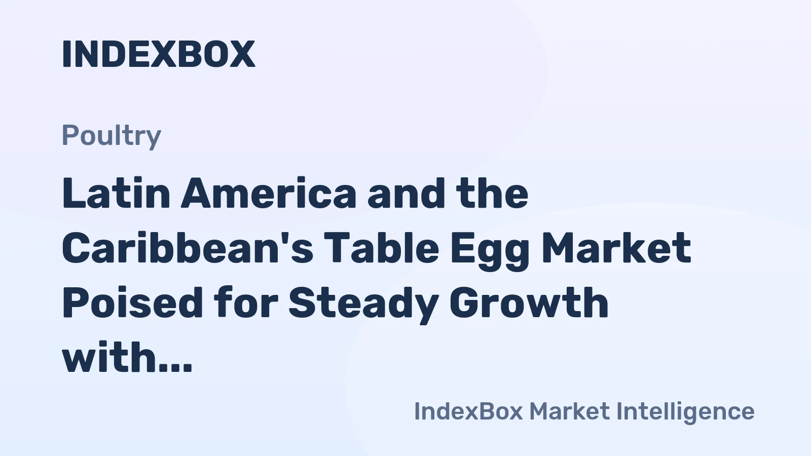 Latin America and the Caribbean's Table Egg Market Poised for Steady Growth with 3% CAGR in Value Through 2035