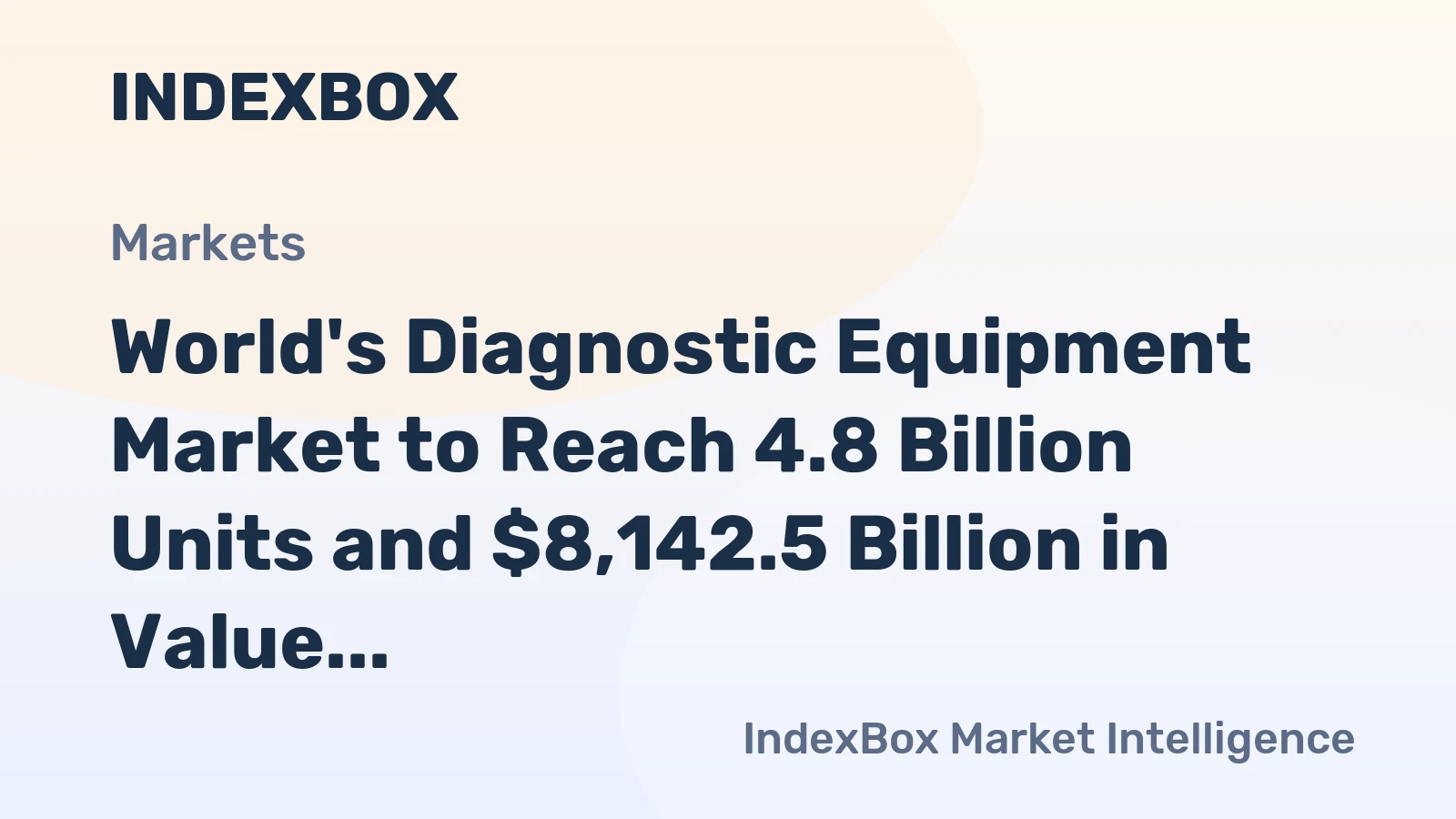 World's Diagnostic Equipment Market to Reach 4.8 Billion Units and $8,142.5 Billion in Value