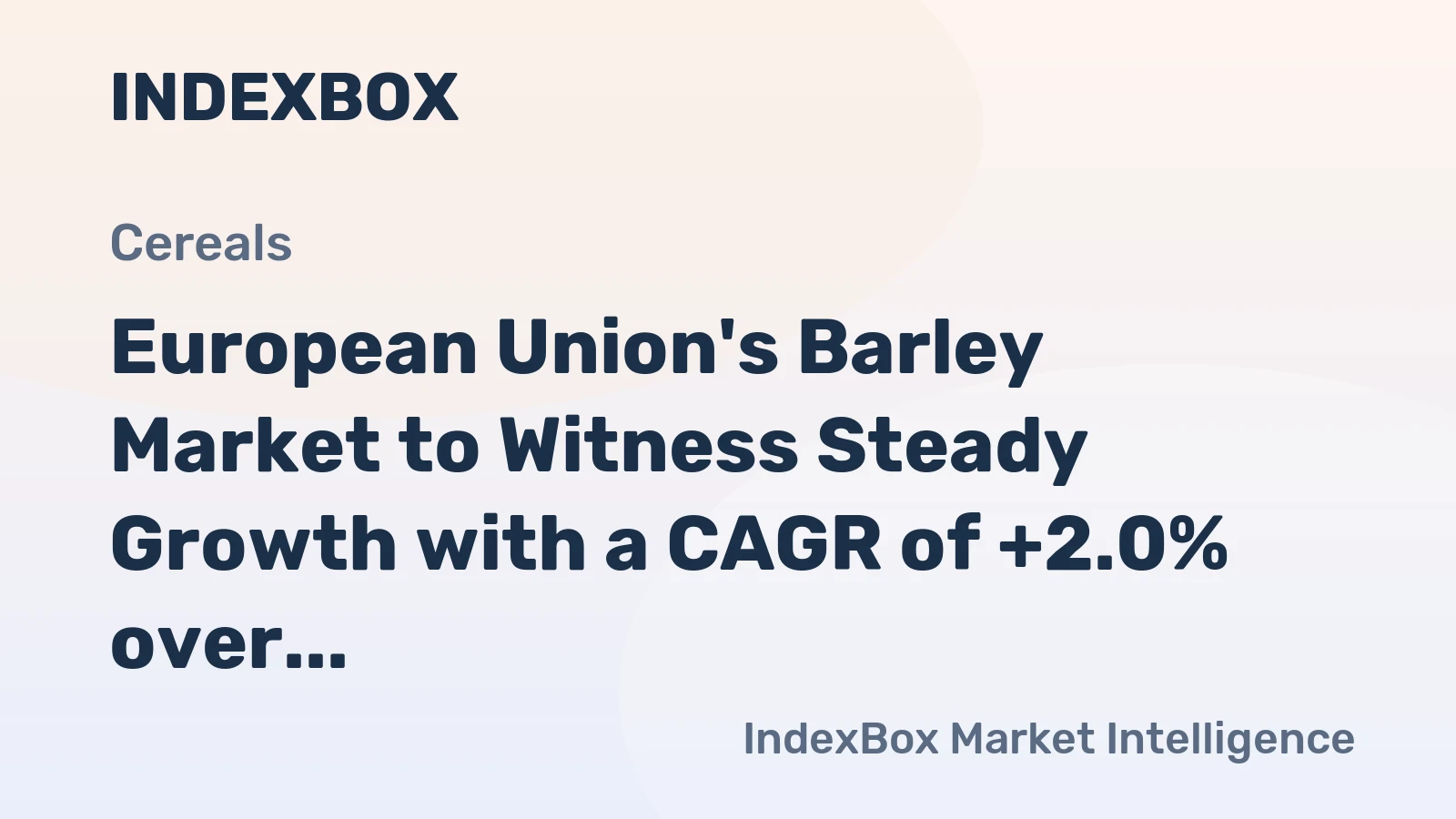 European Union's Barley Market to Witness Steady Growth with a CAGR of +2.0% over the Next Decade