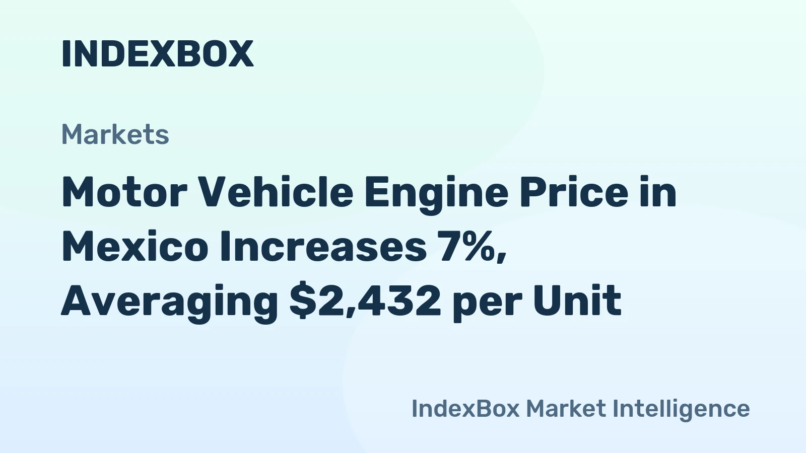 Motor Vehicle Engine Price in Mexico Increases 7%, Averaging $2,432 per Unit