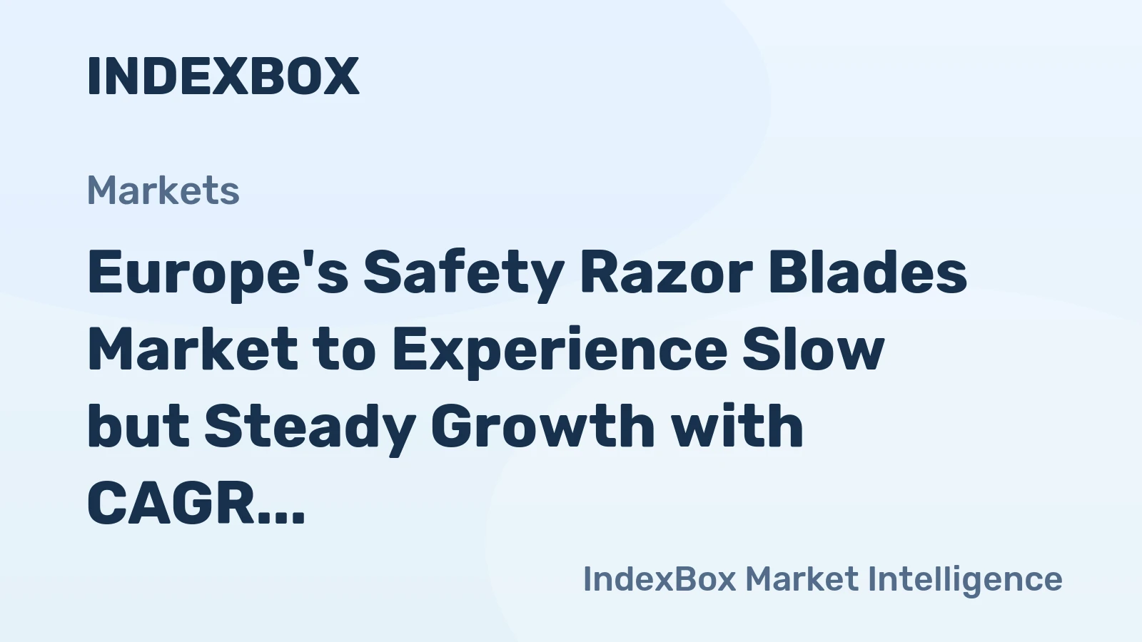 Europe's Safety Razor Blades Market to Experience Slow but Steady Growth with CAGR of +0.9% from 2024-2035