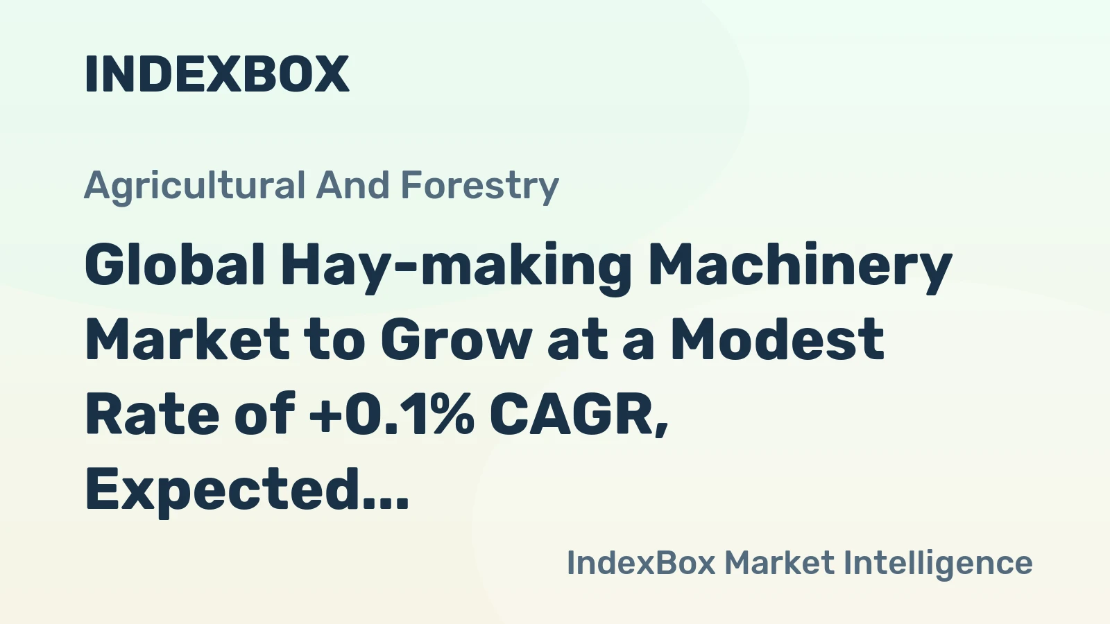 Global Hay-making Machinery Market to Grow at a Modest Rate of +0.1% CAGR, Expected to Reach 567K Units by 2035