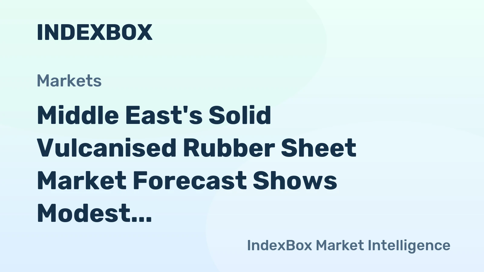 Middle East's Solid Vulcanised Rubber Sheet Market Forecast Shows Modest Growth with +0.8% Volume CAGR